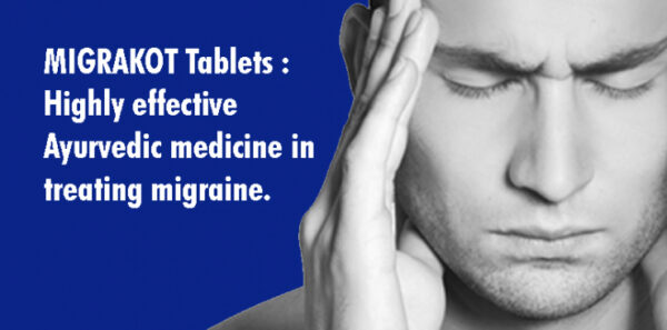 Migrakot tablets: ayurvedic medicine in treating migraine